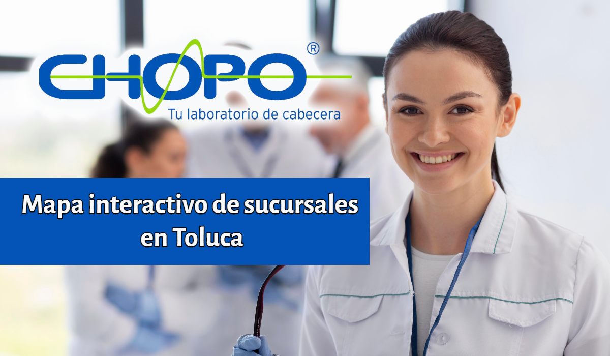 Mapa interactivo de las sucursales de laboratorios Chopo en Toluca